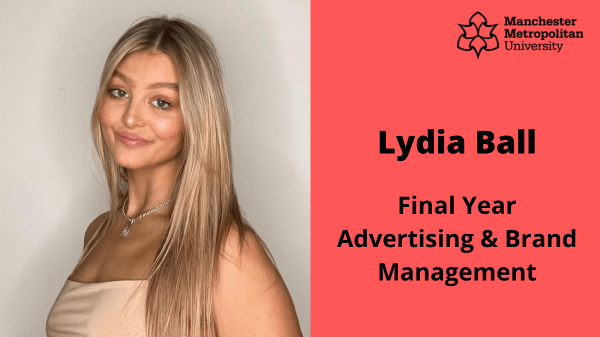 Lydia Ball – Final Year Advertising & Brand Management – MARKETING ...